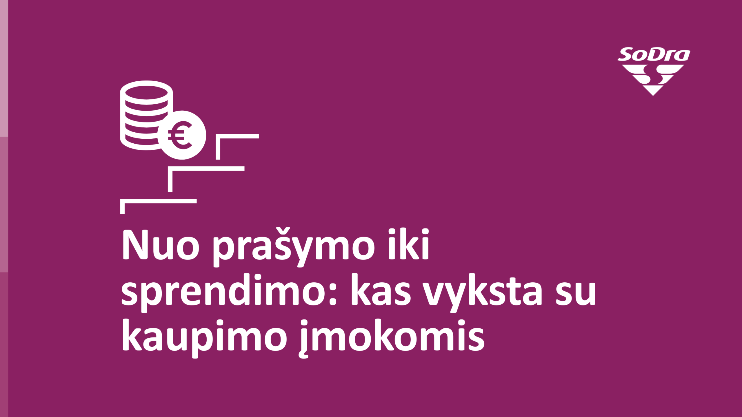 Nuo prašymo iki sprendimo: kas vyksta su pensijų kaupimo įmokomis – „Sodra“
